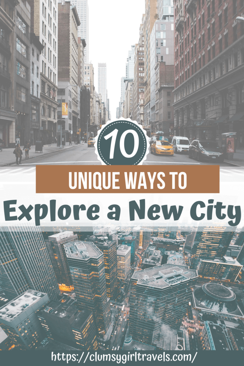 10 Different Ways to Explore a New City - Clumsy Girl Travels