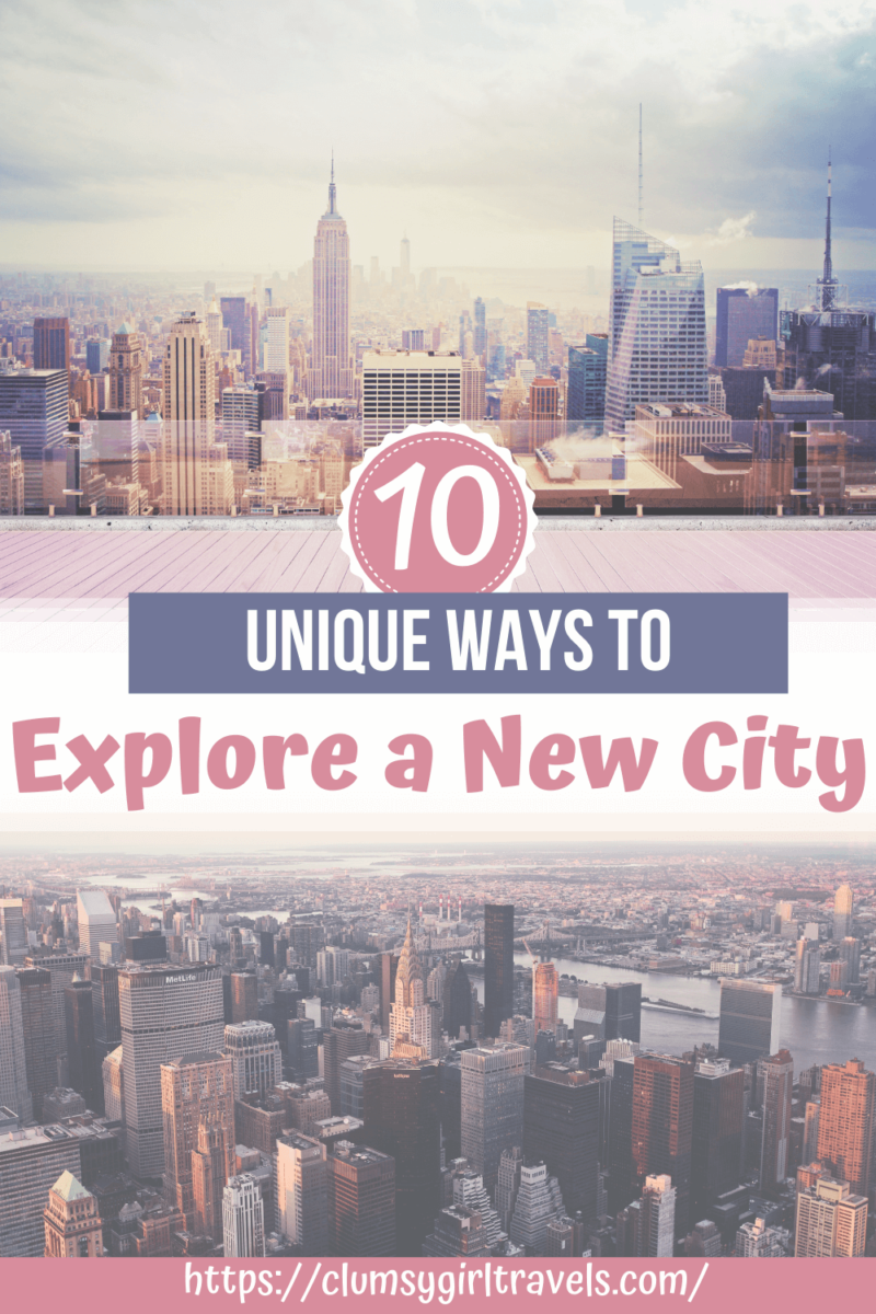 10 Different Ways to Explore a New City - Clumsy Girl Travels