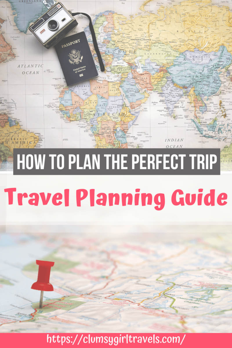 How to Plan the Perfect Trip: The Only Travel Planning Guide You'll ...